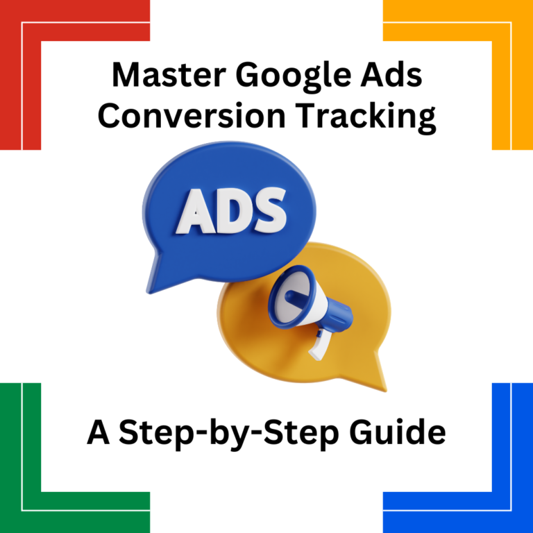 Google Ads Conversion Tracking: Step-by-Step Setup Guide